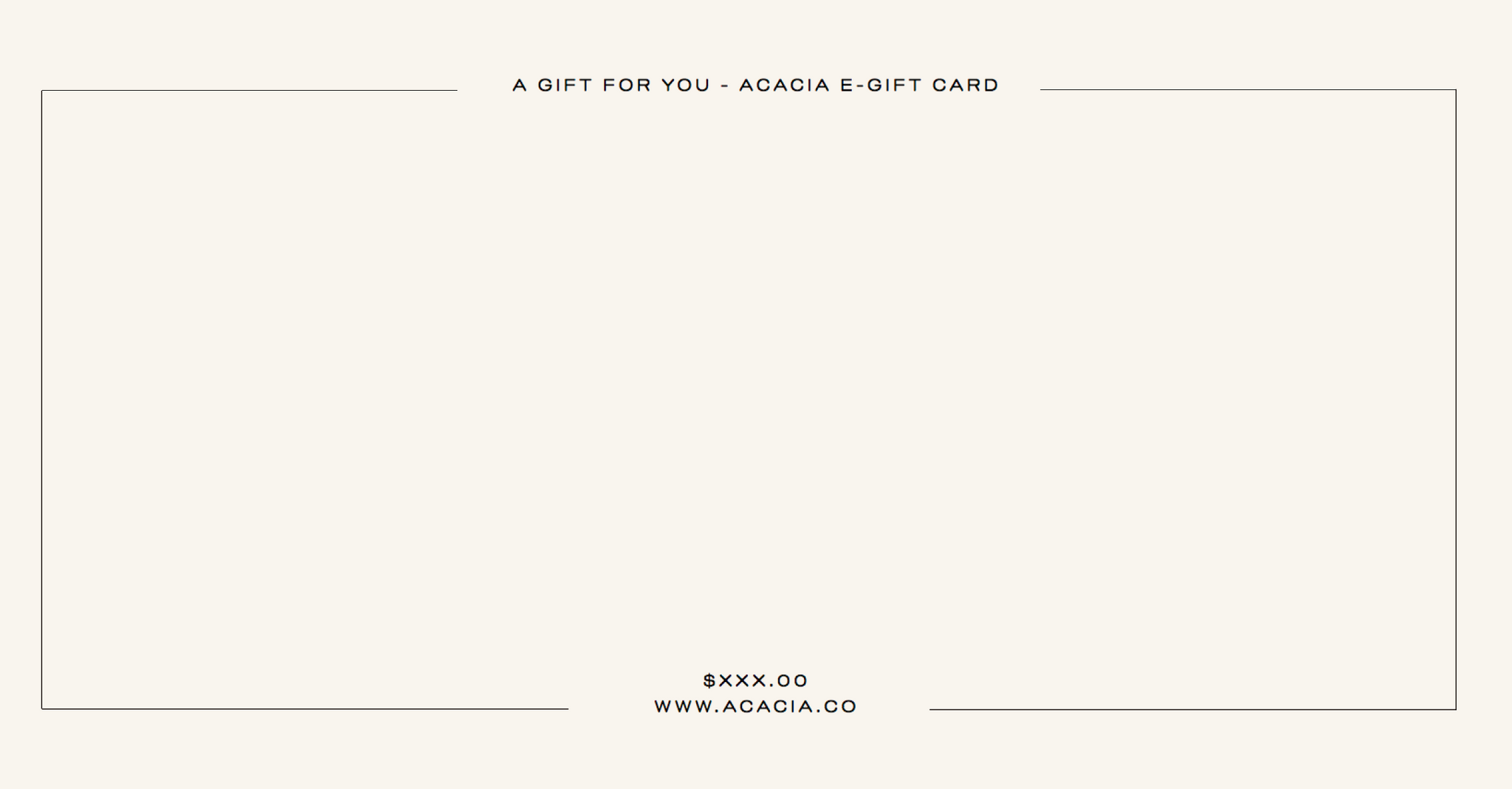 ACACIA E-Gift Card